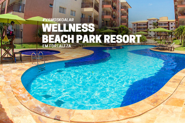 Wellness Beach Park Resort em Fortaleza - Reserve Agora!